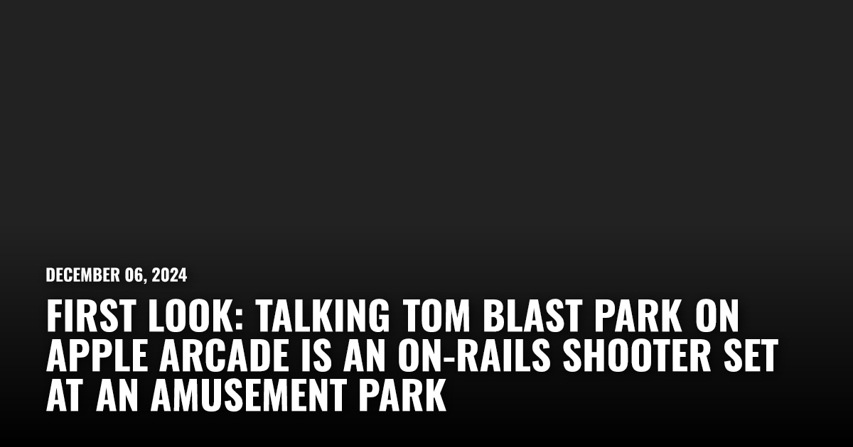 First Look: Talking Tom Blast Park on Apple Arcade | Restart.run