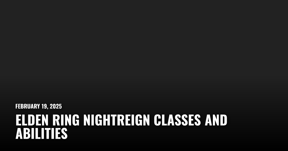 Elden Ring Nightreign Classes and Abilities | Restart.run