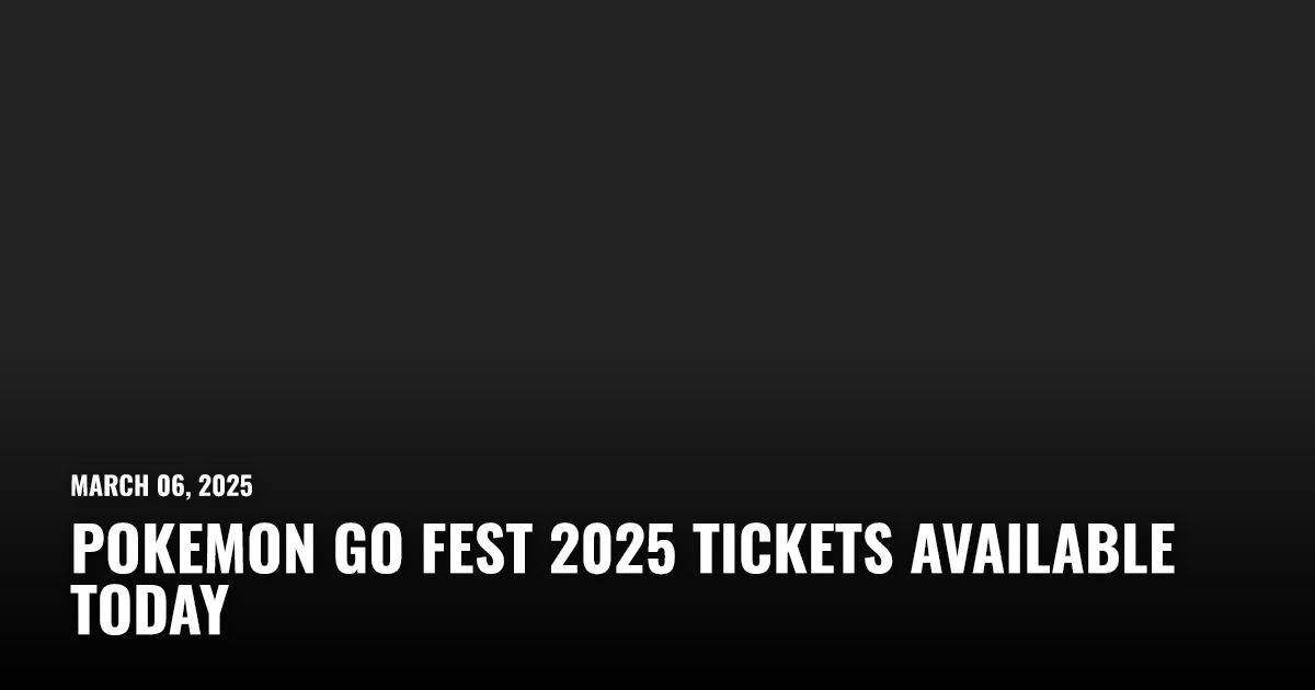 Pokemon Go Fest 2025 Tickets Available Today | Restart.run