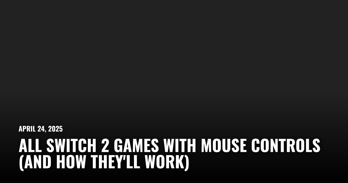 All Switch 2 Games With Mouse Controls (and How They'll Work) | Restart.run