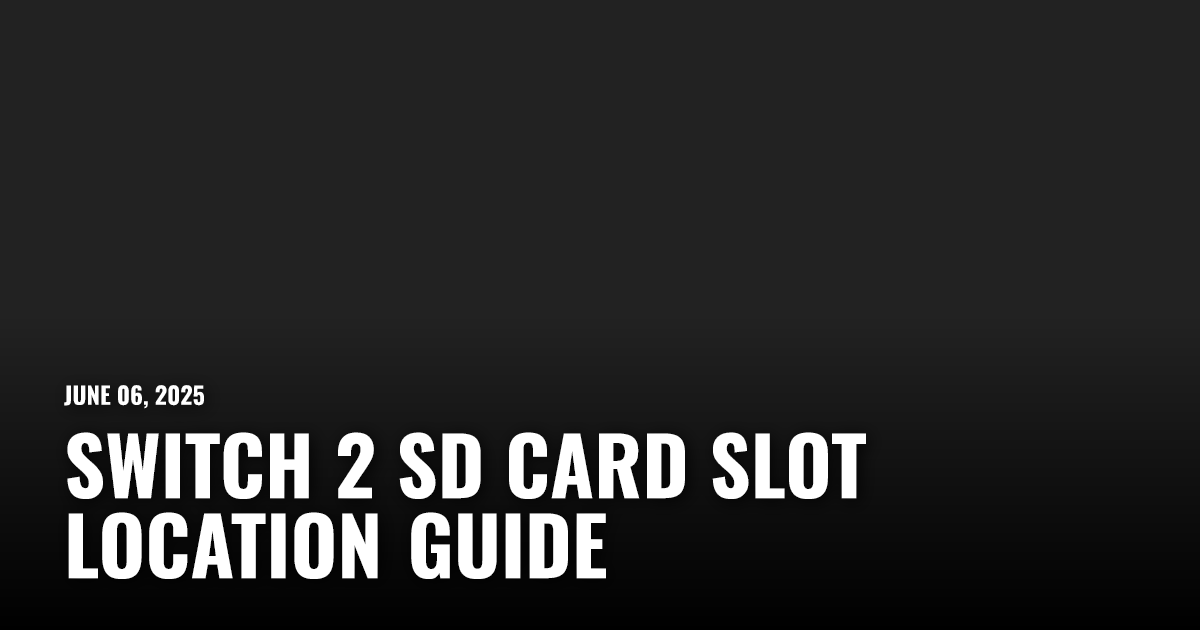 Switch 2 SD Card Slot Location Guide | Restart.run