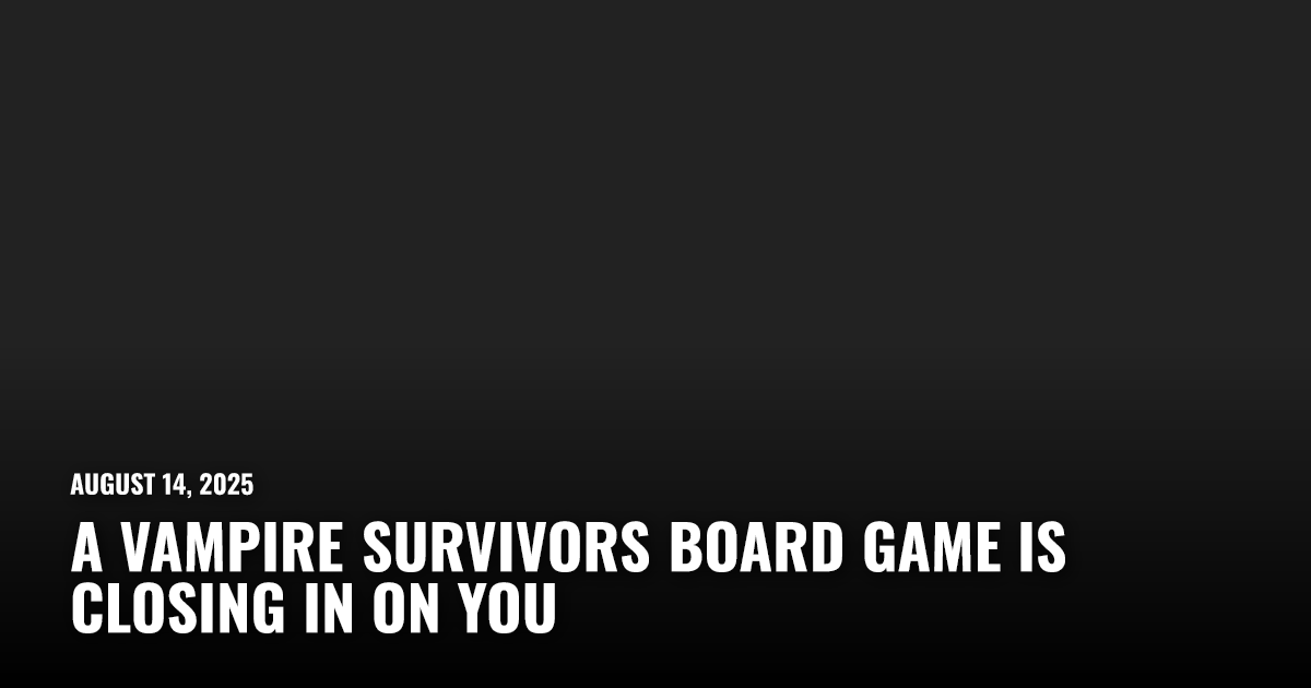 A Vampire Survivors Board Game Is Closing In On You | Restart.run