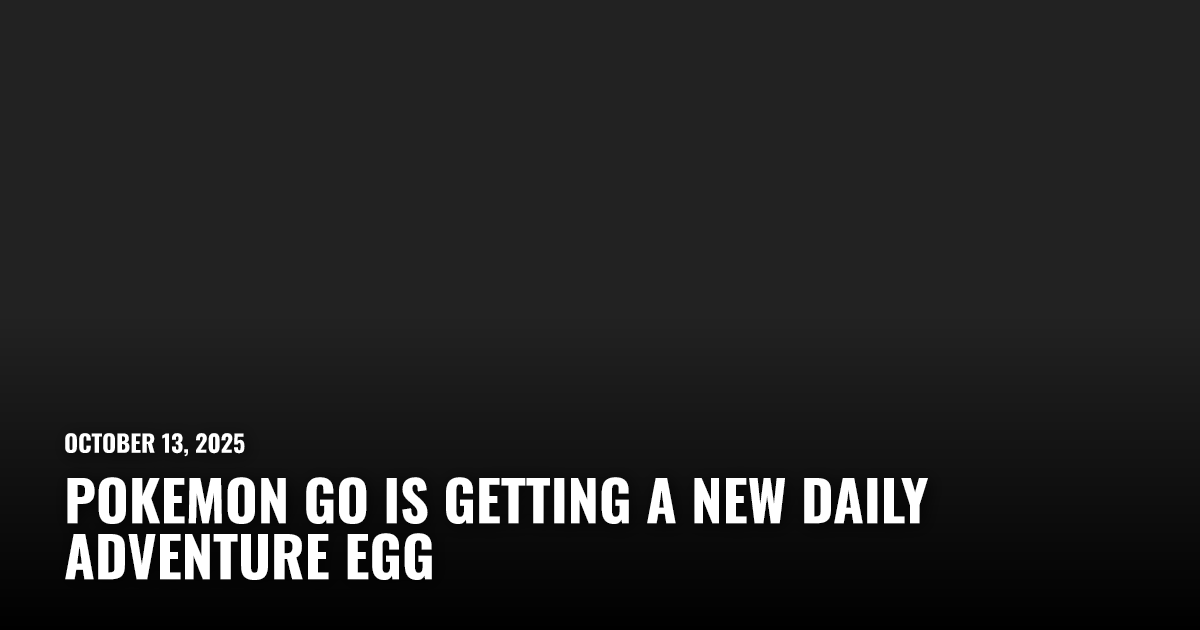 Pokemon Go Is Getting a New Daily Adventure Egg | Restart.run