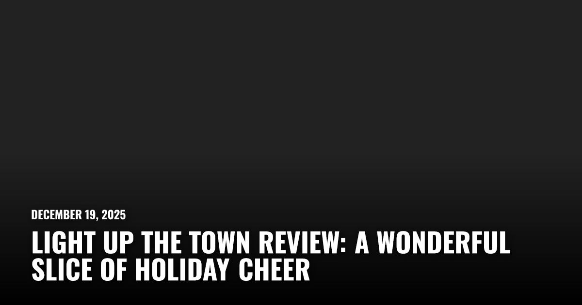 Light Up The Town Review: A Wonderful Slice of Holiday Cheer | Restart.run