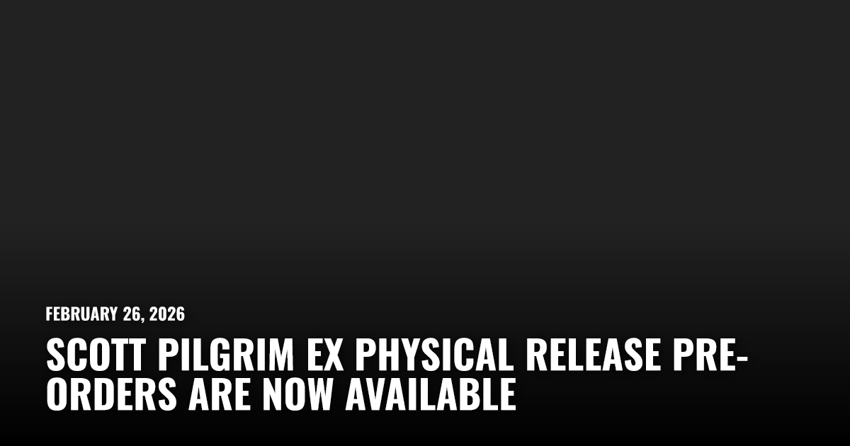 Scott Pilgrim EX Physical Release Pre-Orders Are Now Available ...