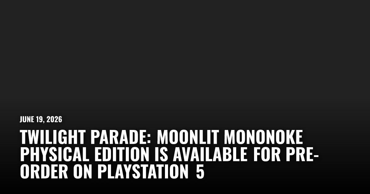 Twilight Parade: Moonlit Mononoke Physical Edition Is Available for Pre ...